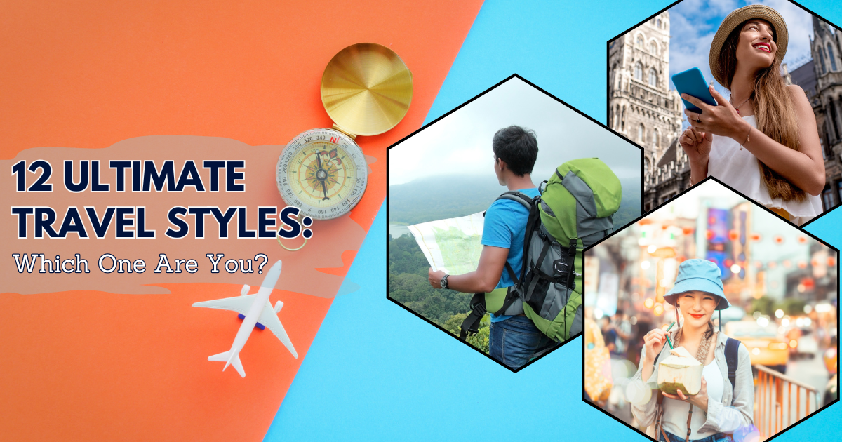 14 Ultimate Travel Styles: Which One Are You?